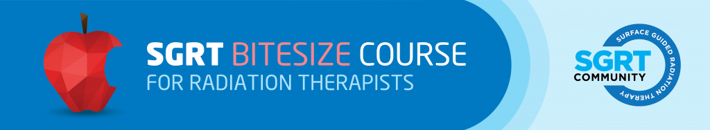 SGRT Bitesize Course for Radiation Therapists – SGRT